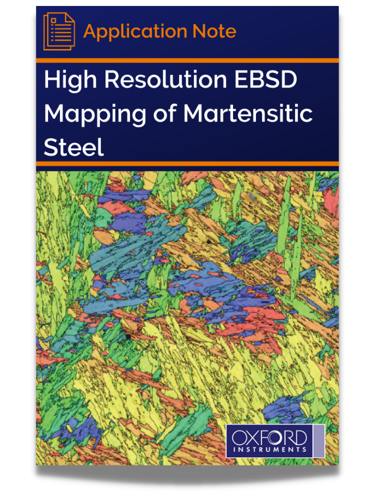 High Resolution EBSD Mapping of Martensitic Steel - Nanoanalysis - Oxford Instruments